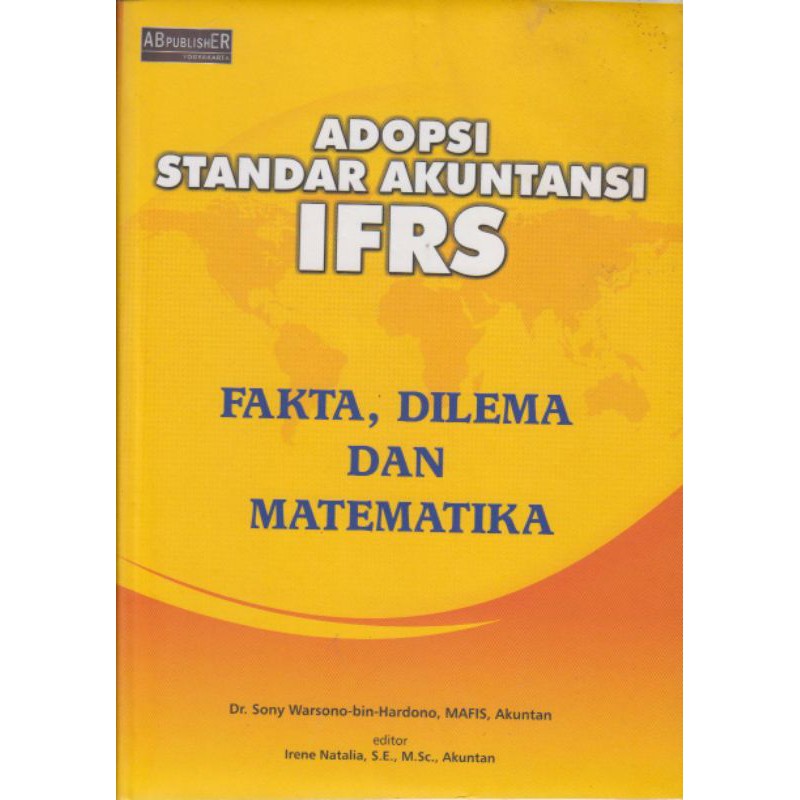 Jual ADOPSI STANDAR AKUNTANSI IFRS; Fakta Dilema dan Matematik - Sony ...