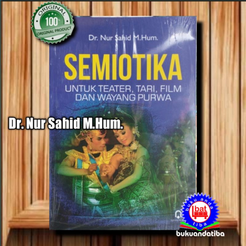 Jual Semiotika Untuk Teater Tari Film Dan Wayang Purwa - Dr. Nur Sahid ...