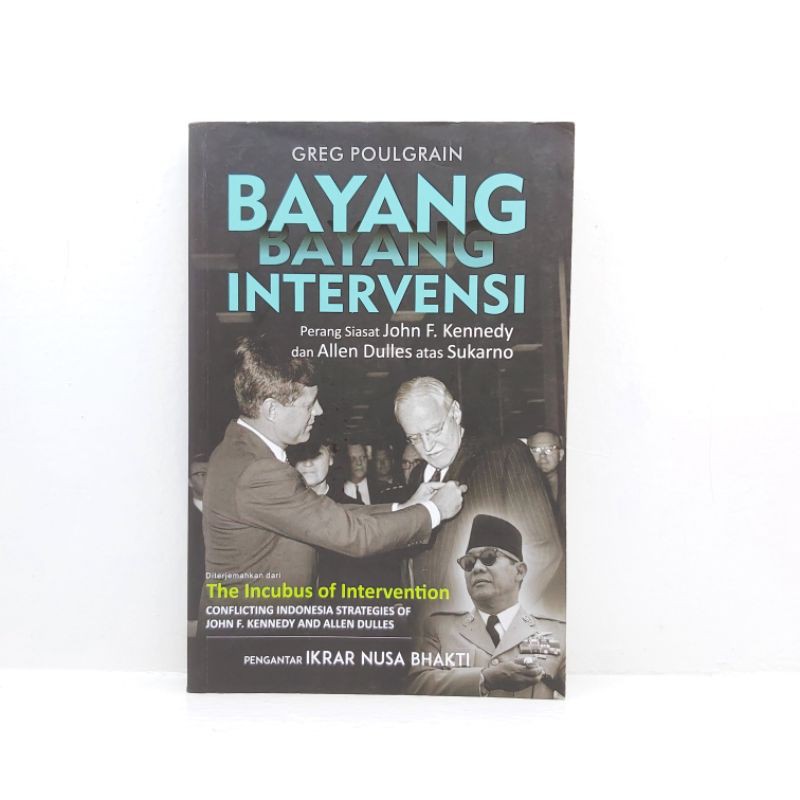 Jual Buku Original / Bayang - Bayang Intervensi / Perang Siasat John F. Kennedy dan Allan Dulles ...