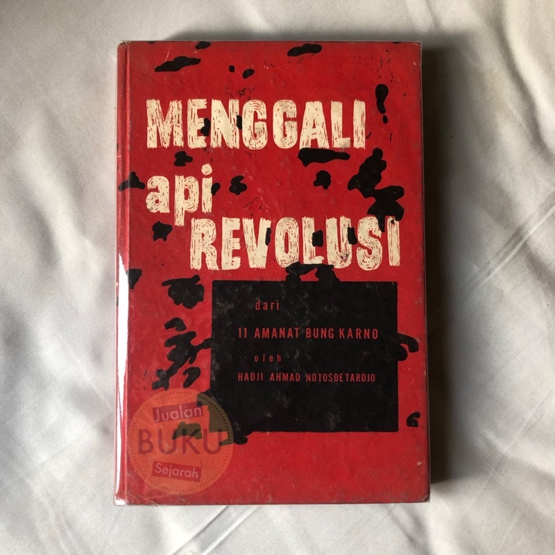 Jual MENGGALI API REVOLUSI (ORIGINAL) - 11 AMANAT BUNG KARNO - HADJI ...