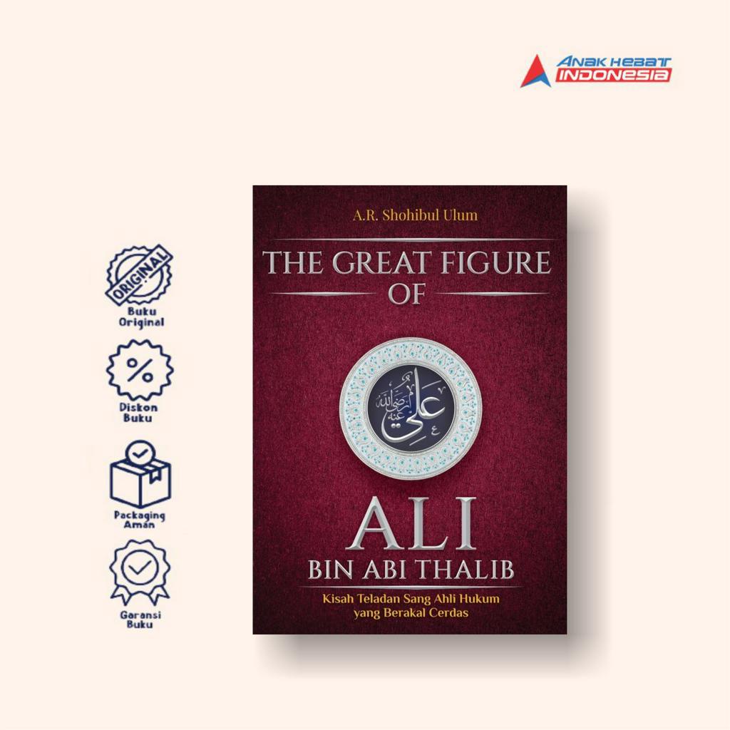 Jual Buku The Great Figure of Ali bin Abi Thalib: Kisah Teladan Sang ...