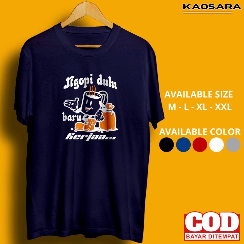 Jual Baju Kaos Coffee Distro Ngopi Dulu Baru Kerja Kopi Katun 30s ... Jual Baju Kaos Coffee Distro Ngopi Dulu Baru Kerja Kopi Katun 30s ...