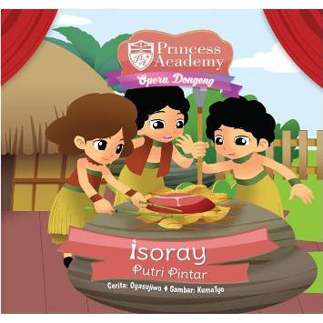 Jual PRINCESS ACADEMY OPERA DONGENG:ISORAY PUTRI PINTAR | Shopee Indonesia