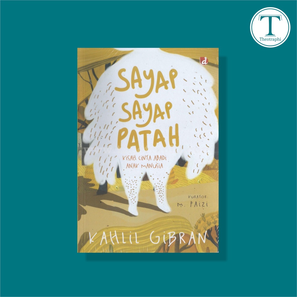 Jual Sayap-sayap Patah; Kisah Cinta Abadi Anak Manusia - Kahlil Gibran ...