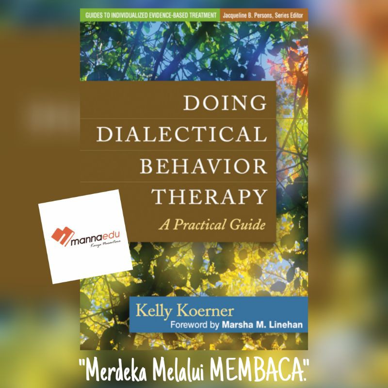 Jual Doing Dialectical Behavior Therapy DBT CBT A Practical Guide Kelly ...