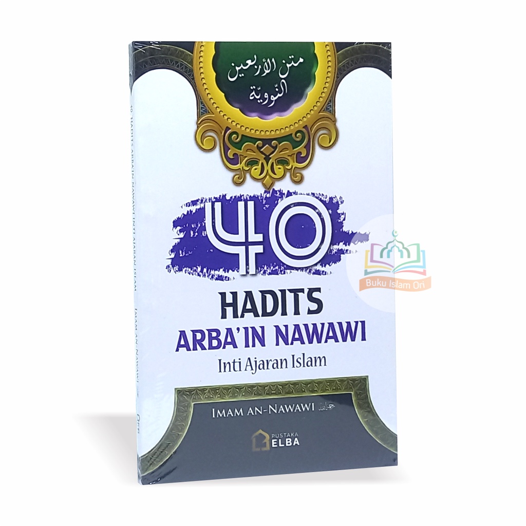 Jual Buku 40 Hadits Arbain Nawawi (Inti Ajaran Islam) - Matan Hadis - Pustaka Elba | Shopee ...