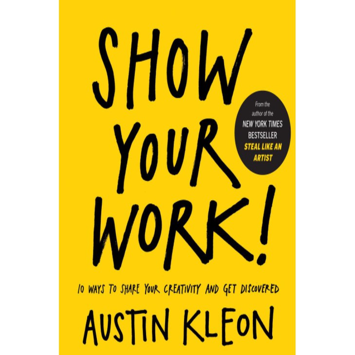Jual Show your work!: 10 ways to share your creativity and get ...