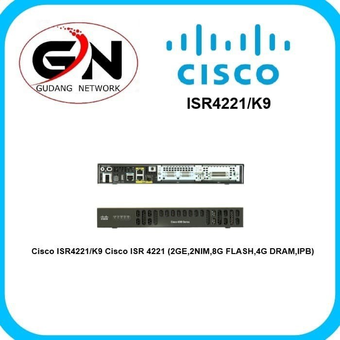 Jual Cisco ISR4221/K9 Cisco ISR 4221 (2GE,2NIM,8G FLASH,4G DRAM,IPB ...