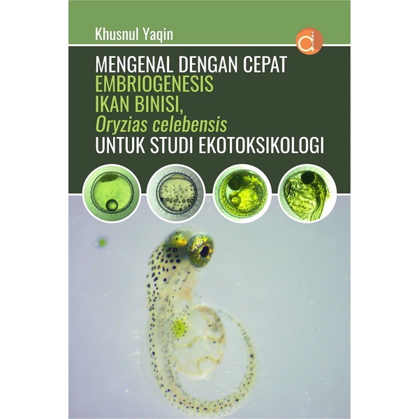 Jual Buku Mengenal dengan Cepat Embriogenesis Ikan Binisi, Oryzias ...