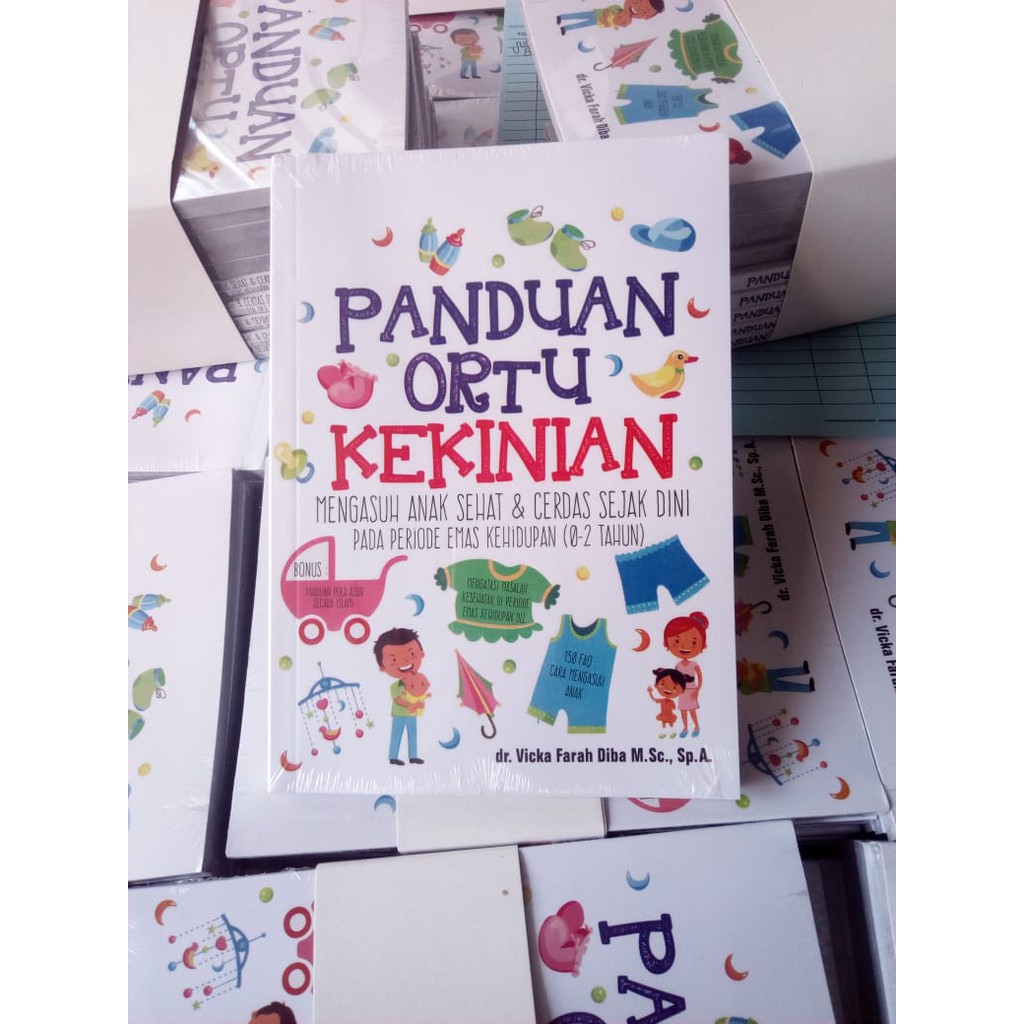 Jual Panduan Ortu Kekinian mengasuh anak cerdas sejak dini ( 0 - 2th ...