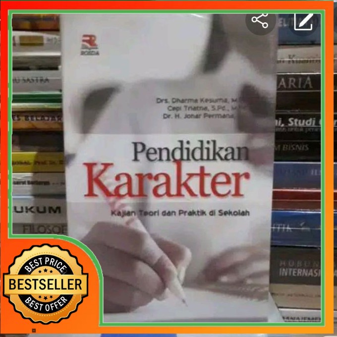 Jual PENDIDIKAN KARAKTER Kajian Teori dan Praktik di Sekolah by Drs. Dharma Kesuma, M.Pd. edisi ...