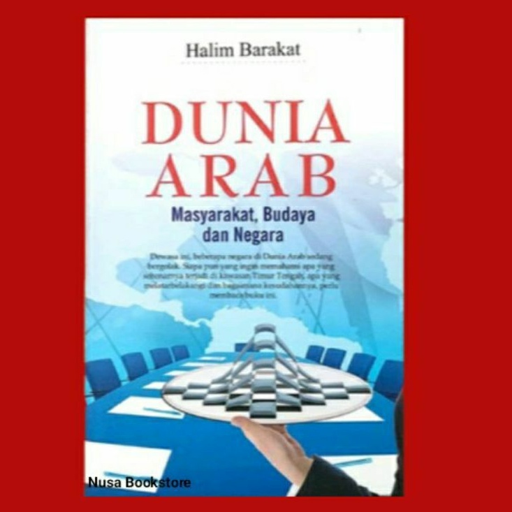 Jual Dunia Arab ( Masyarakat, Budaya dan Negara ) / Halim Barakat ...