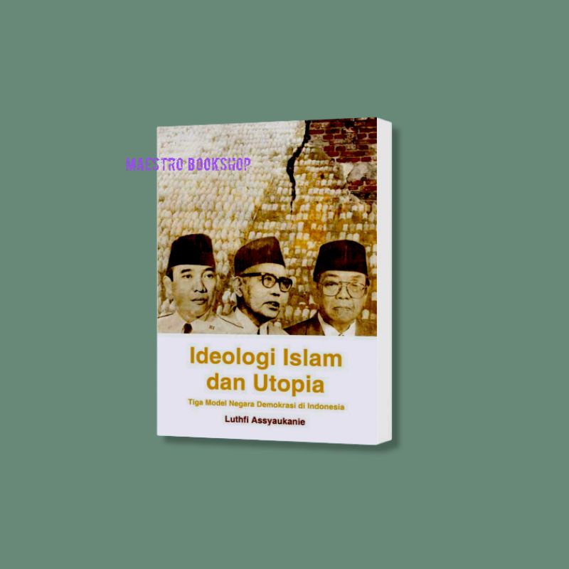 Jual Ideologi Islam Dan Utopia Tiga Model Negara Demokrasi Di