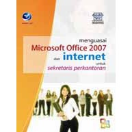 Jual Buku Menguasai Microsoft Office 2007 dan Internet untuk Sekretaris ...