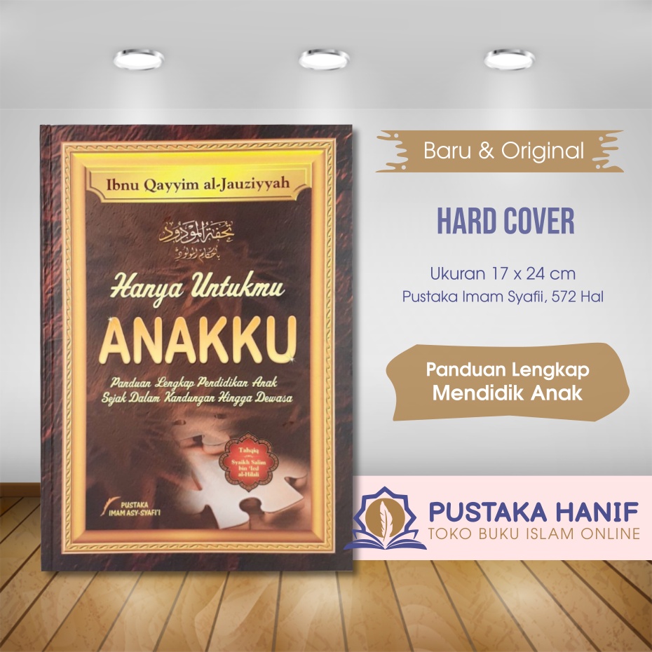 Jual Buku Hanya Untukmu Anakku - Panduan Lengkap Pendidikan Anak ... Jual Buku Hanya Untukmu Anakku - Panduan Lengkap Pendidikan Anak ...