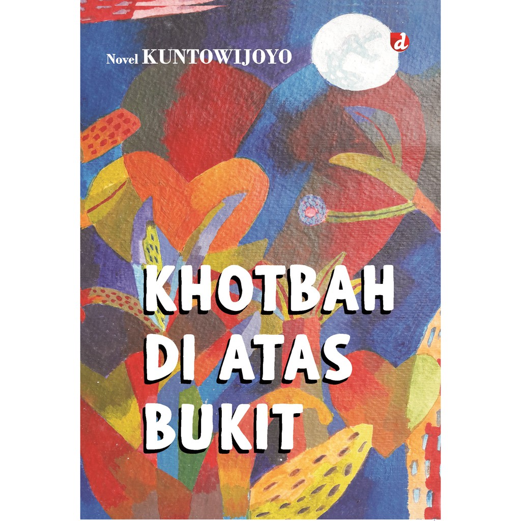 Jual Buku Khotbah di Atas Bukut - Prof. Dr. Kuntowijoyo - DIVA Press ...
