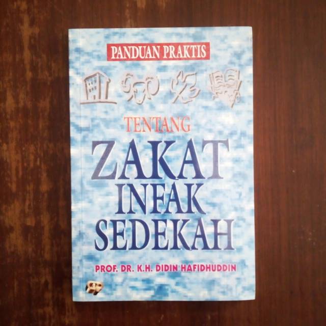 Jual Panduan Praktis Tentang Zakat Infak Sedekah Prof. Dr. K.H. Didin Hafidhuddin | Shopee Indonesia