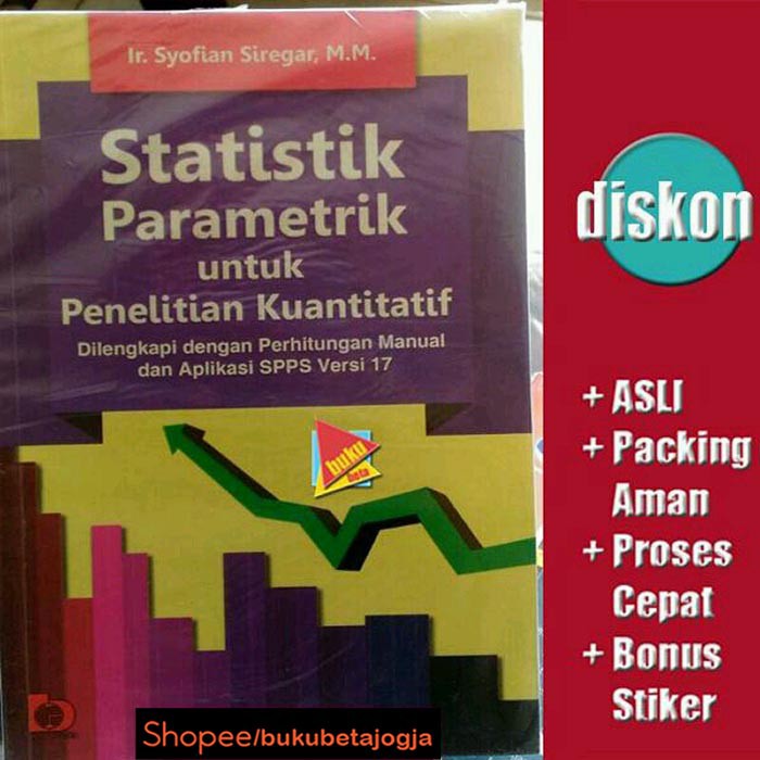 Jual Statistik Parametrik untuk Penelitian Kuantitatif - Syofian Siregar | Shopee Indonesia