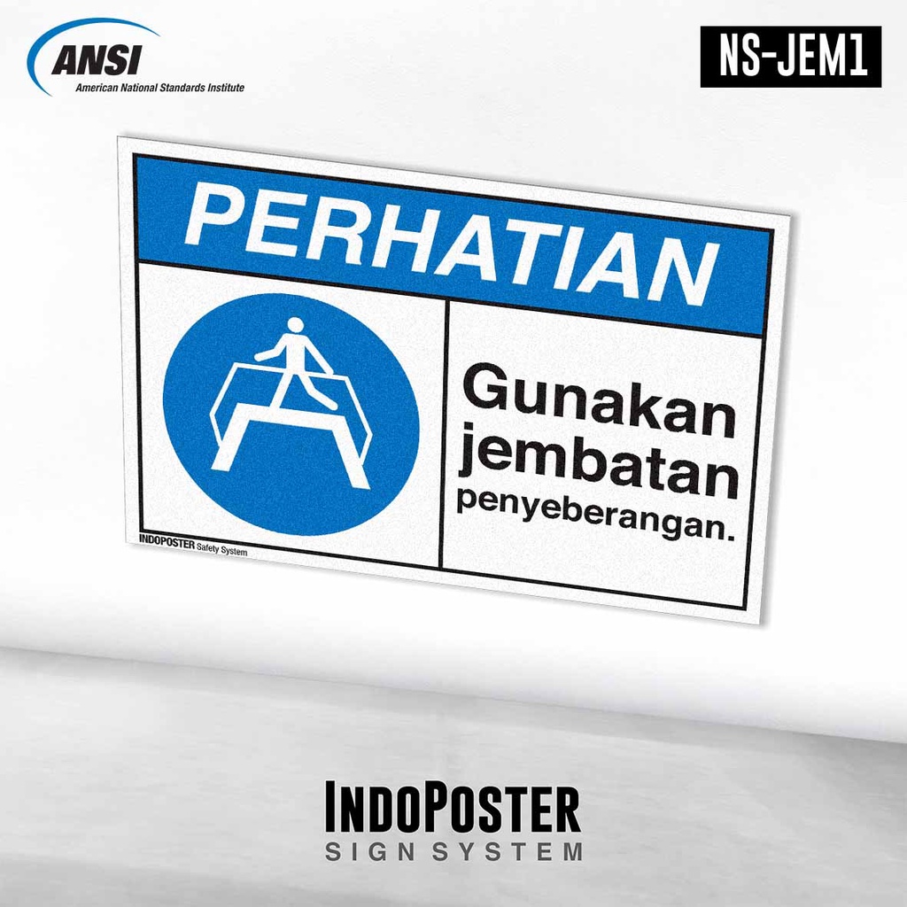 Jual Stiker Safety Sign Rambu K3 ANSI Gunakan Jembatan Penyeberangan ...