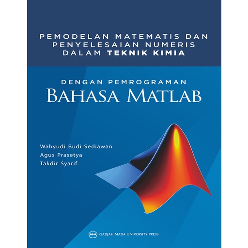 Jual Pemodelan Matematis dan Penyelesaian Numeris dalam Teknik Kimia dengan Pemrograman Bahasa ...