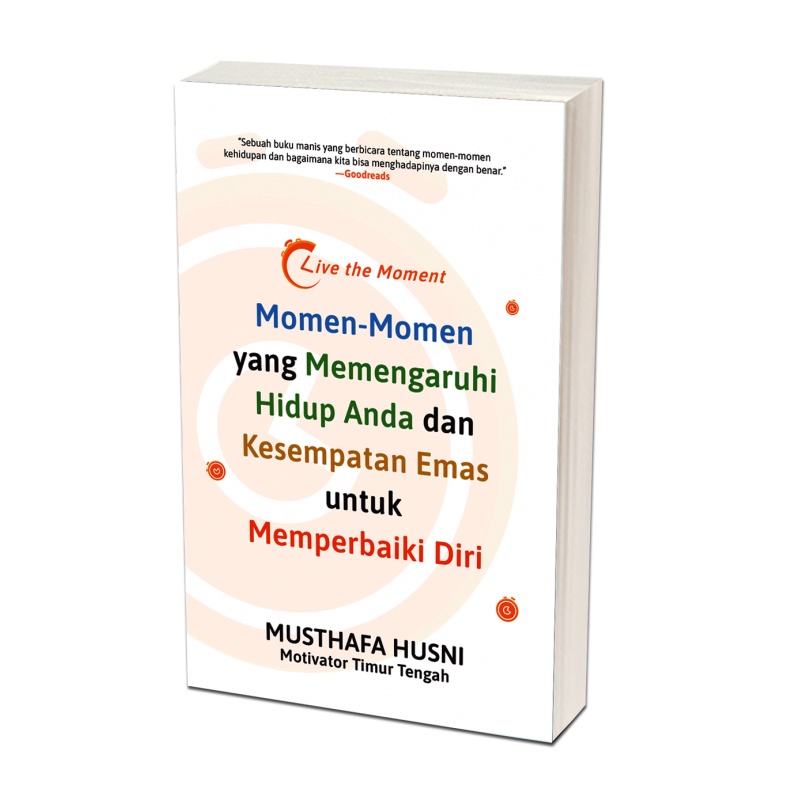 Jual Live the Moment : Momen-Momen yang Mempengaruhi Hidup Anda dan Kesempatan Emas untuk ...