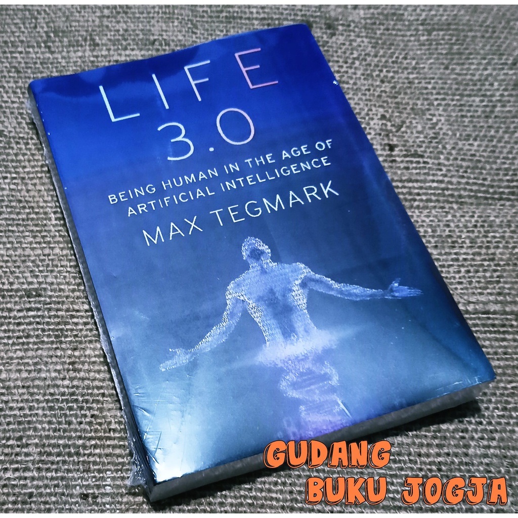 Jual Life 3 0 By Max Tegmark Being Human In The Age Of Artificial