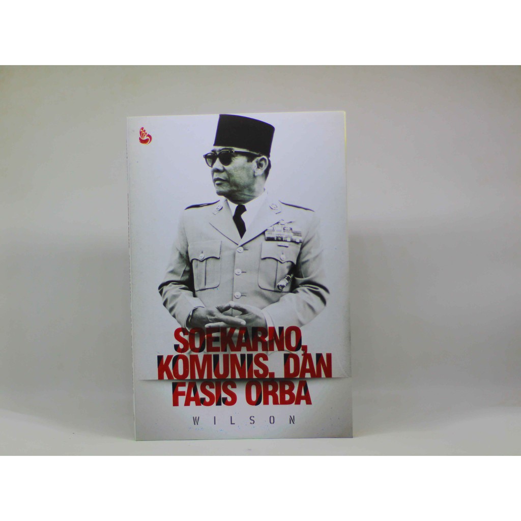 Jual Soekarno, Komunis, dan Fasis Orba - Wilson | Shopee Indonesia