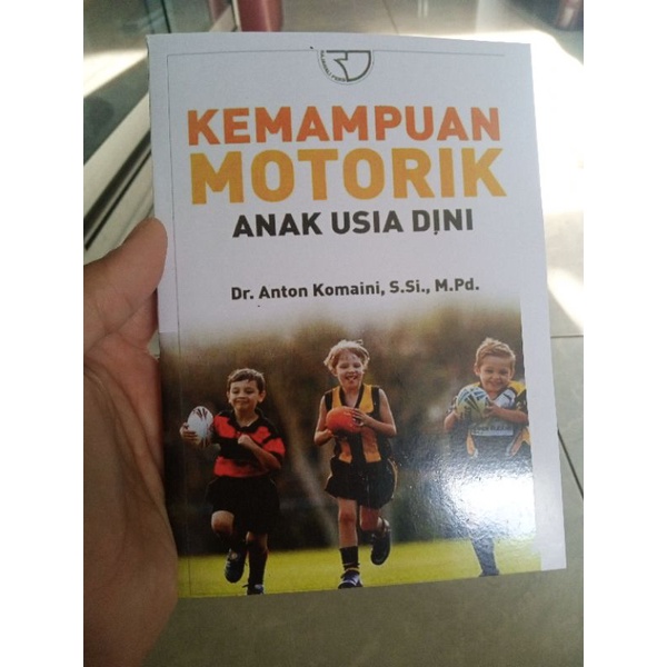 Jual Kemampuan Motorik Anak Usia Dini (2018) - Anton K. | Shopee Indonesia