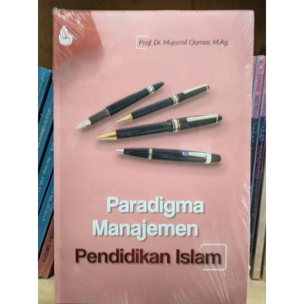 Jual Paradigma Manajemen Pendidikan Islam - Prof. Dr. Mujamil Qomar, M.Ag | Shopee Indonesia