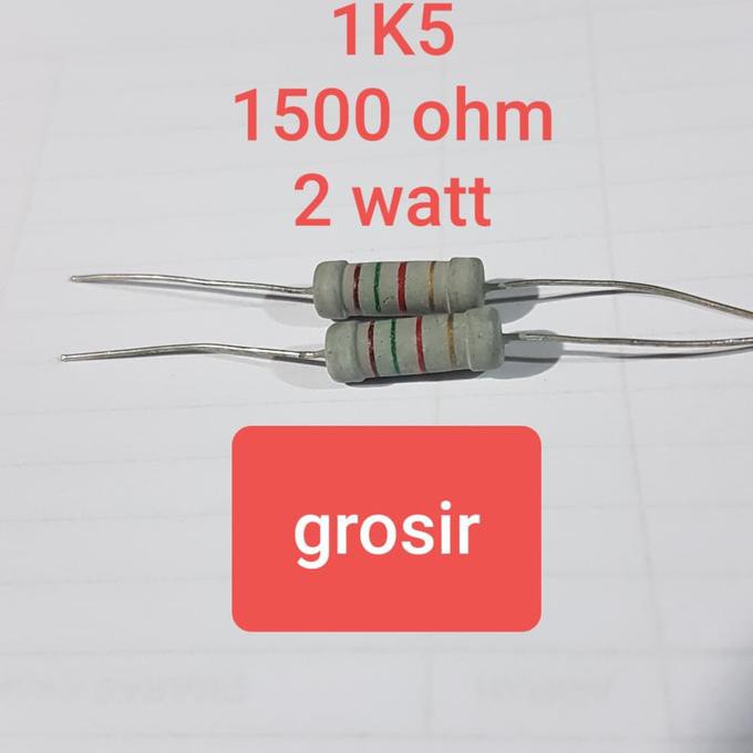 Jual Resistor 1K5 1500 Ohm 2Watt 2W 2 W 2 Watt Tahanan Resistor Grosir | Shopee Indonesia