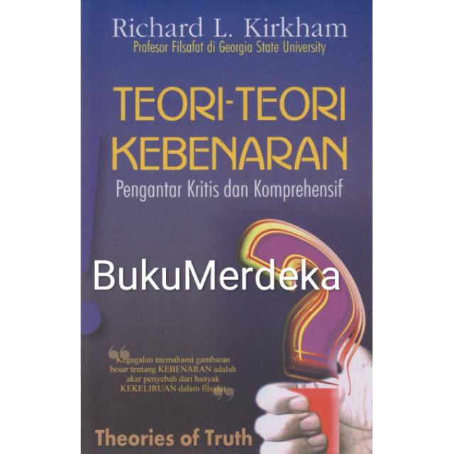 Jual Teori-teori kebenaran pengantar kritis dan komprehensif - Richard L Kirkham | Shopee Indonesia