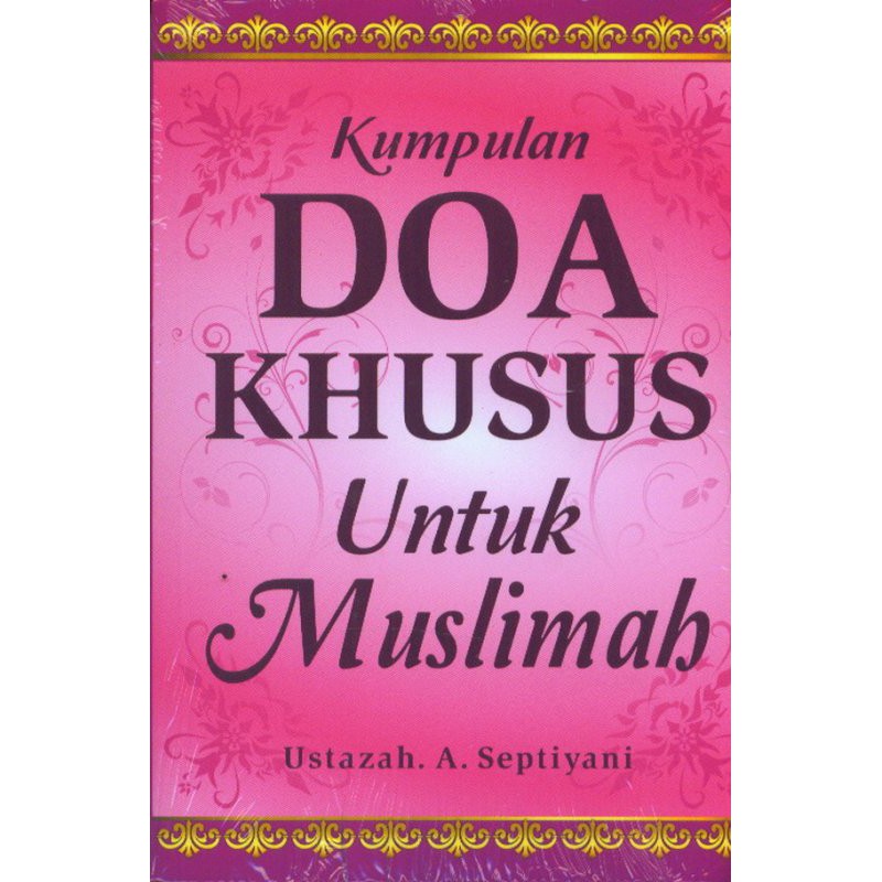 Jual Buku Kumpulan Doa Khusus Untuk Muslimah oleh Ustazah. A. Septiyani ...