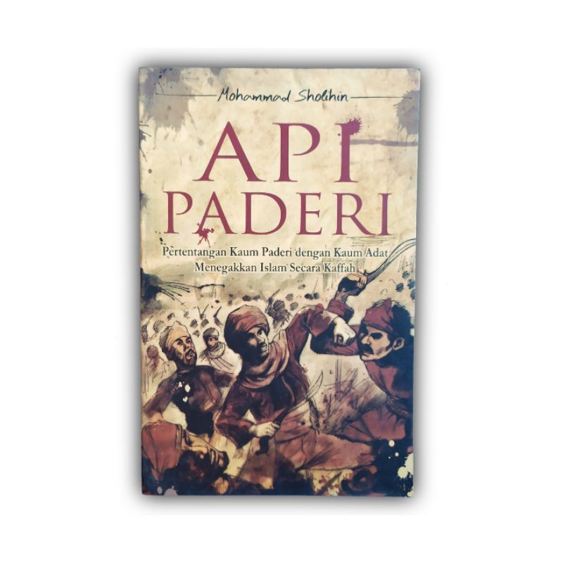 Jual Buku Api Paderi - Pertentangan Kaum Paderi dengan Kaum Adat ... Jual Buku Api Paderi - Pertentangan Kaum Paderi dengan Kaum Adat ...