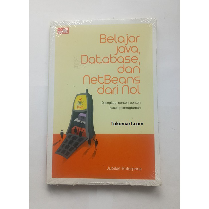 Jual Buku BELAJAR JAVA, DATABASE dan NETBEANS dari NOL - Disertai ...