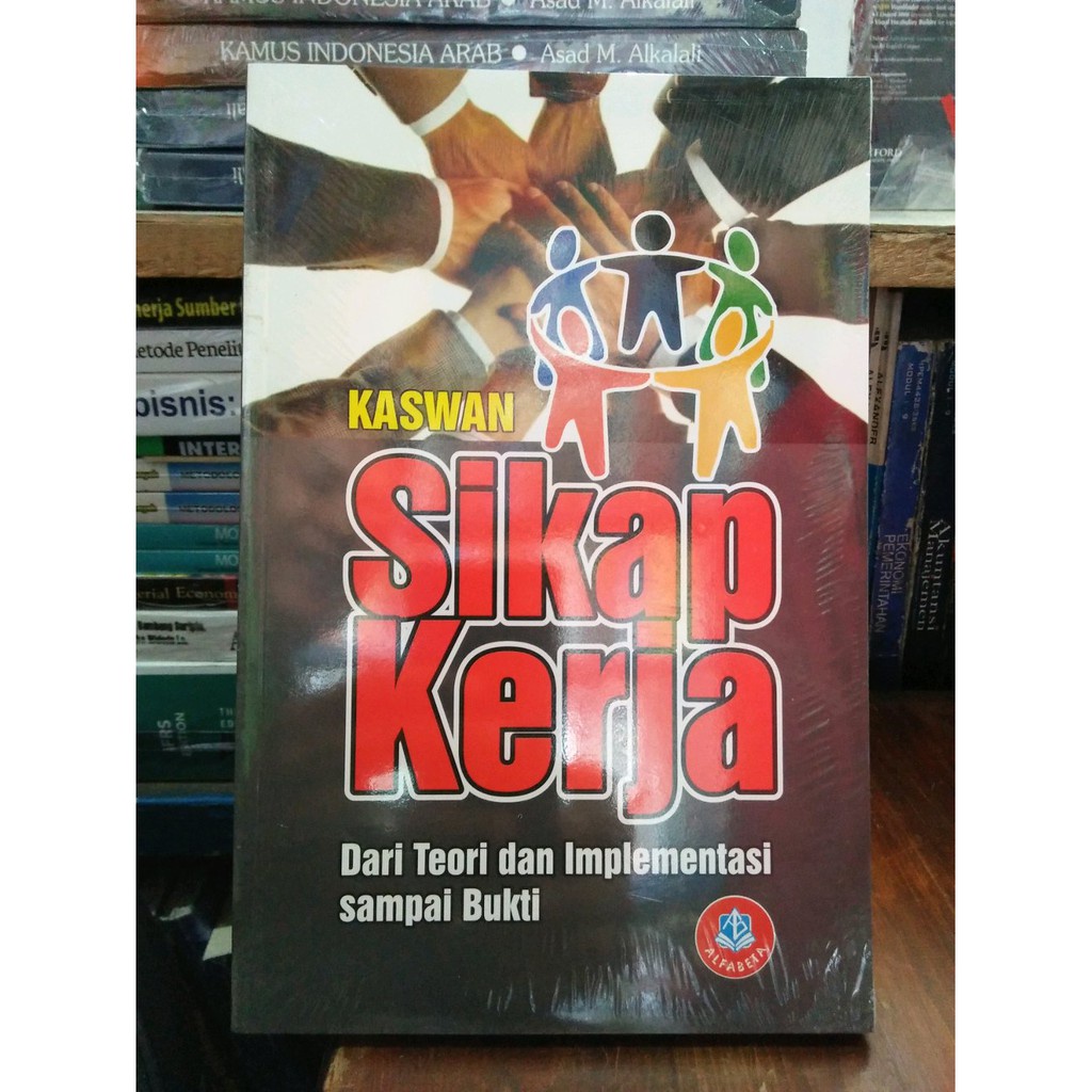 Jual Sikap Kerja, Dari Teori dan Implementasi Sampai Bukti - Kaswan ...