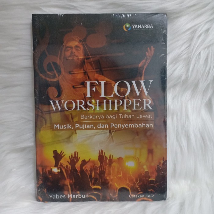Jual ASLI BUKU FLOW WORSHIPPER BERKARYA BAGI TUHAN LEWAT MUSIK DAN ...