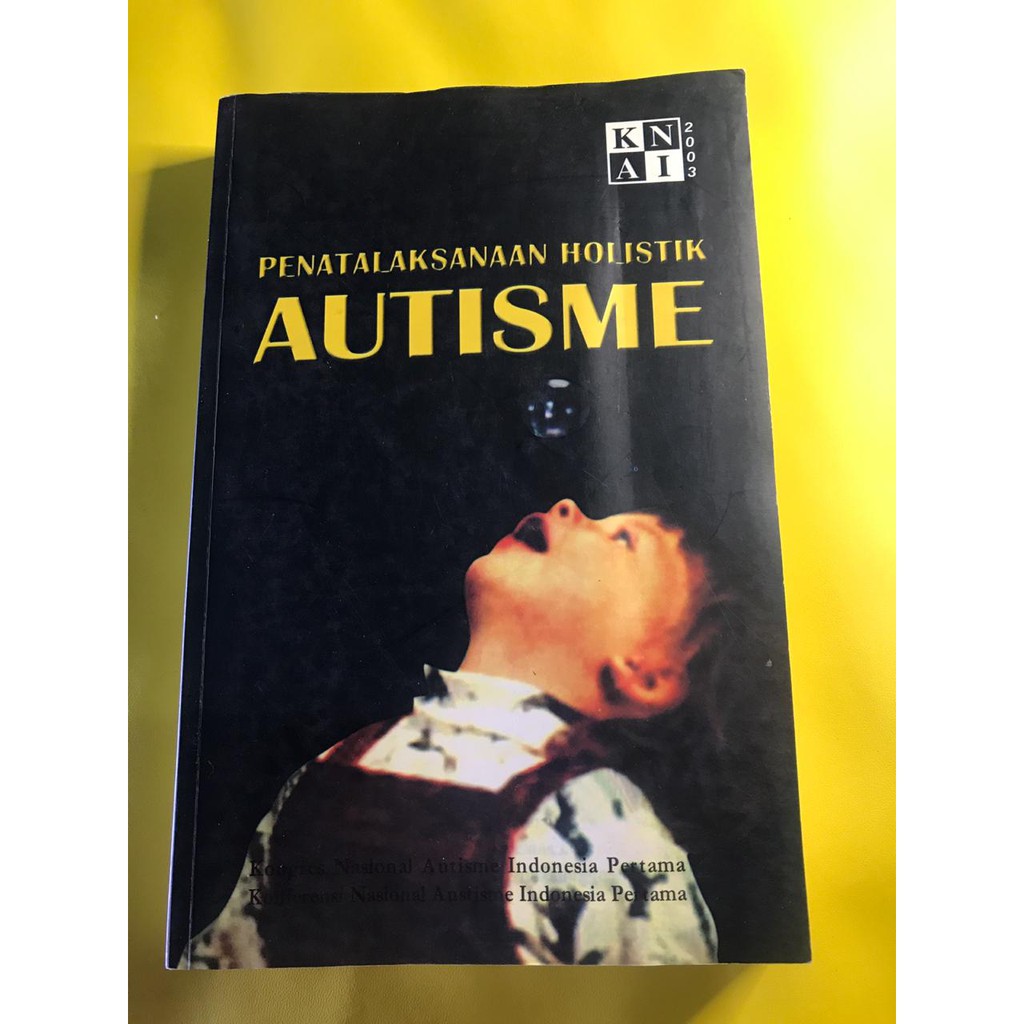 Jual Buku Psikologi Kedokteran Penatalaksanaan Holistik Autisme Anak ...