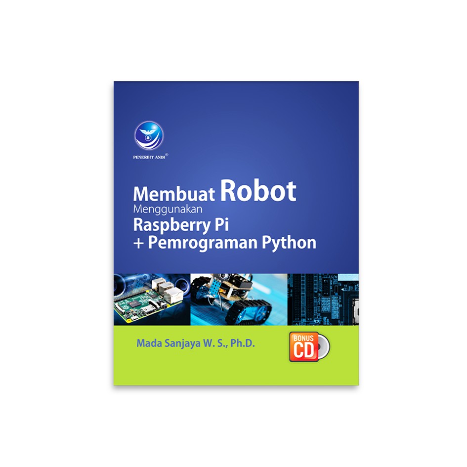 Jual Buku Membuat Robot Menggunakan Raspberry Pi + Pemrograman Python+cd - Mada Sanjaya WS ...