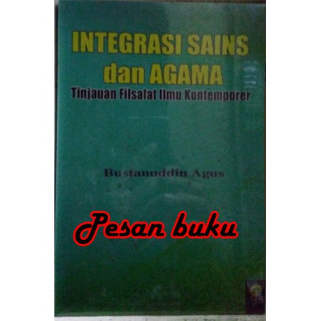 Jual Buku Integrasi Sains dan Agama: Tinjauan Filsafat Ilmu Kontemporer | Shopee Indonesia