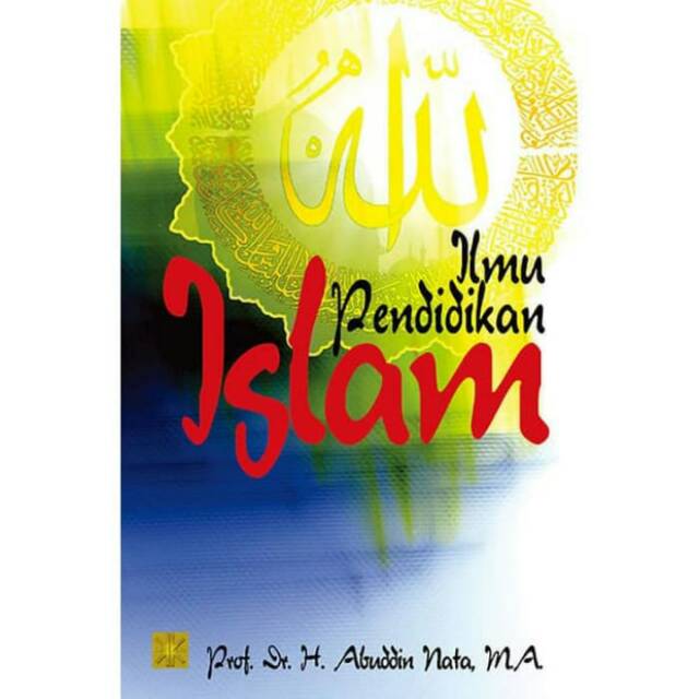 Jual BUKU ILMU PENDIDIKAN ISLAM - Prof. DR. H. Abuddin Nata, MA. | Shopee Indonesia