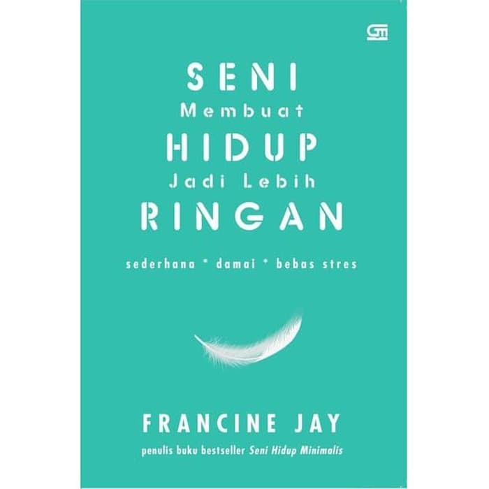 Jual Buku Seni Membuat Hidup Jadi Lebih Ringan - Francine Jay | Shopee Indonesia