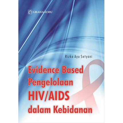 Jual Buku Buku Evidence Based Pengelolaan HIV/AIDS dalam Kebidanan ...