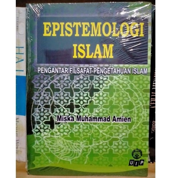 Jual Epistemologi Islam; Pengantar Filsafat Pengetahuan Islam - Miska Muhammad Amien | Shopee ...