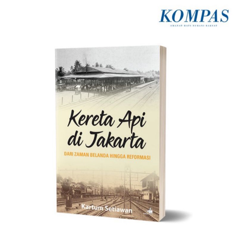 Jual Buku Kereta Api Di Jakarta Dari Zaman Belanda Hingga Reformasi ...