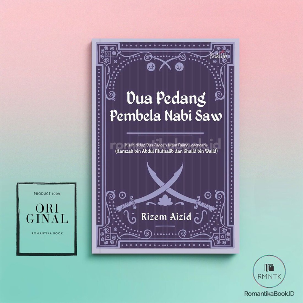 Jual BUKU DUA PEDANG PEMBELA NABI SAW Kisah Hidup Dua Jagoan Islam Paling Legendaris (Hamzah bin ...