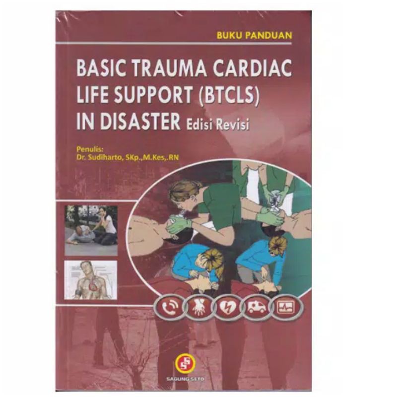 Jual Buku Panduan Basic Trauma Cardiac Life Support (BTCLS) In Disaster ...