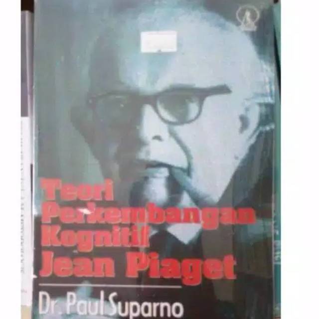 Jual Teori Perkembangan Kognitif Jean Piaget - Dr. Paul Suparno ...