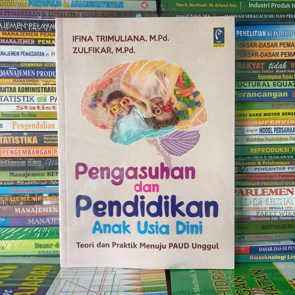 Jual Pengasuhan dan Pendidikan Anak Usia Dini Teori dan Praktik Menuju PAUD Unggul - IFINA ...