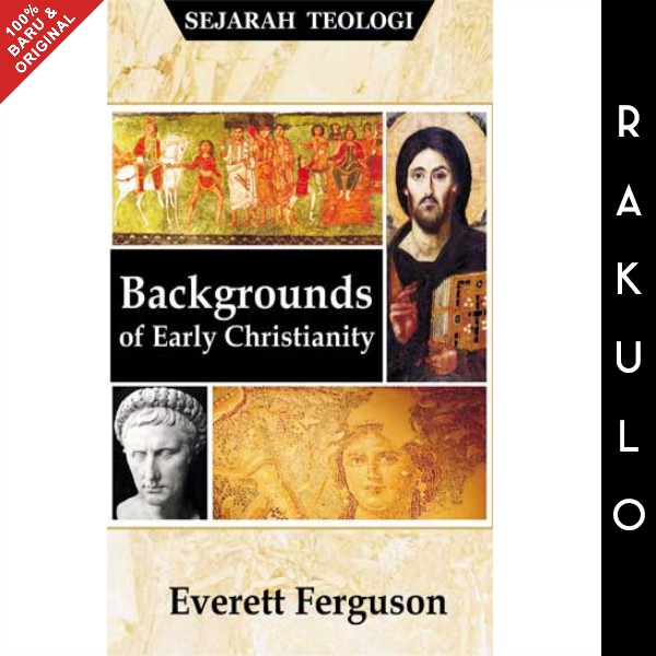 Jual Buku Backgrounds of Early Christianity - Everett Ferguson | Shopee ...