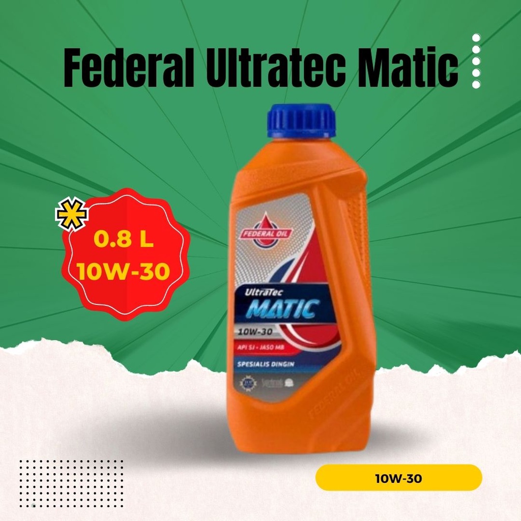 Jual Oli motor Matic / Oli FEDERAL MATIC / Oli Mesin Motor Federal Ultratec Matic (SAE 10W-30 ...
